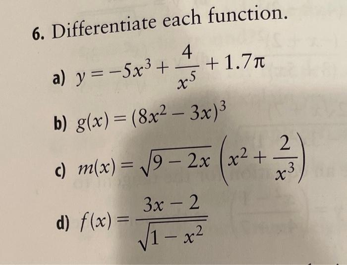 Solved 6. Differentiate each function. a) y=−5x3+x54+1.7π b) | Chegg.com