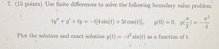 Solved 7. (15 points) Use finite differences to solve the | Chegg.com