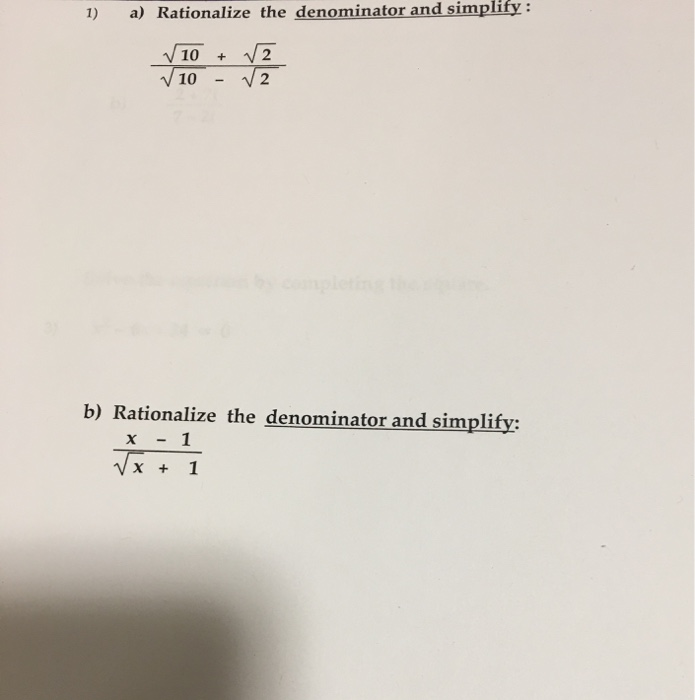 Solved 1) a) Rationalize the denominator and simplify: 10 | Chegg.com