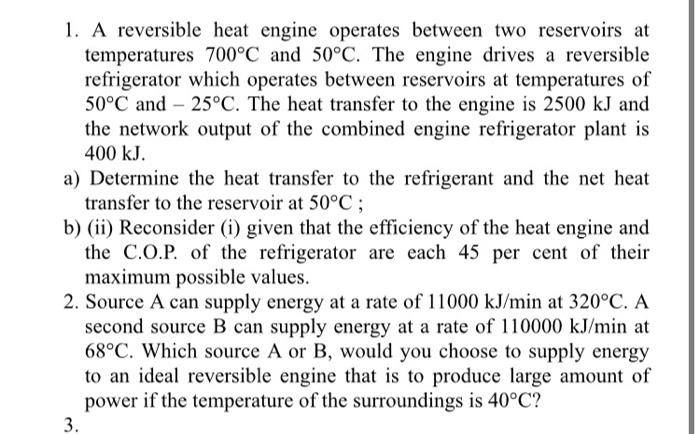 Solved 1. A reversible heat engine operates between two | Chegg.com