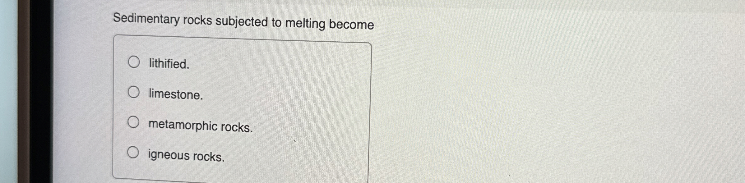 Solved Sedimentary rocks subjected to melting | Chegg.com