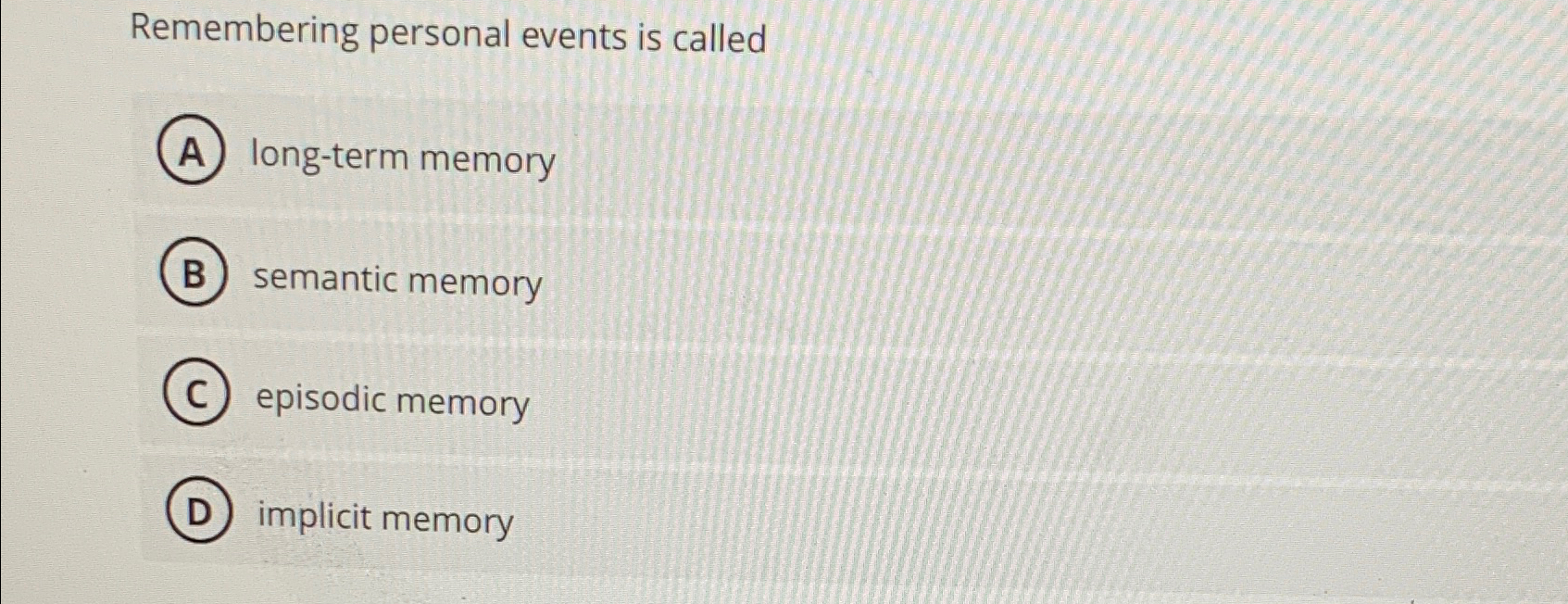 Solved Remembering personal events is calledlong-term | Chegg.com