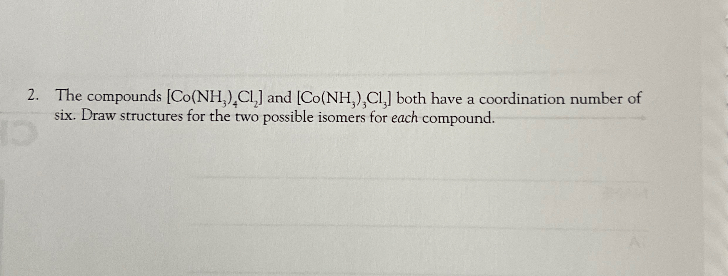 Solved The compounds Co(NH3)4Cl2 ﻿and Co(NH3)3Cl3 ﻿both have | Chegg.com