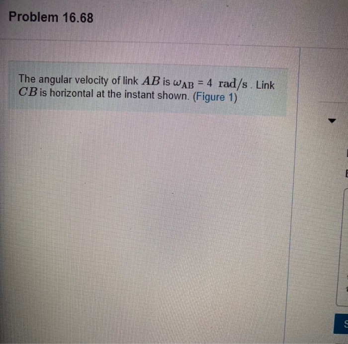 Solved Problem 16.68 The angular velocity of link AB is WAB | Chegg.com