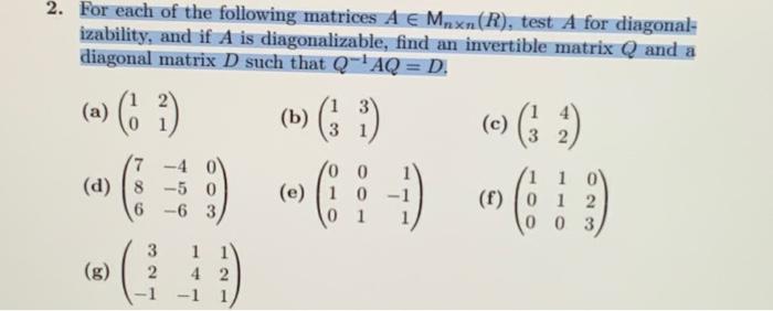 Solved 2. For each of the following matrices A∈Mn×n(R), test | Chegg.com