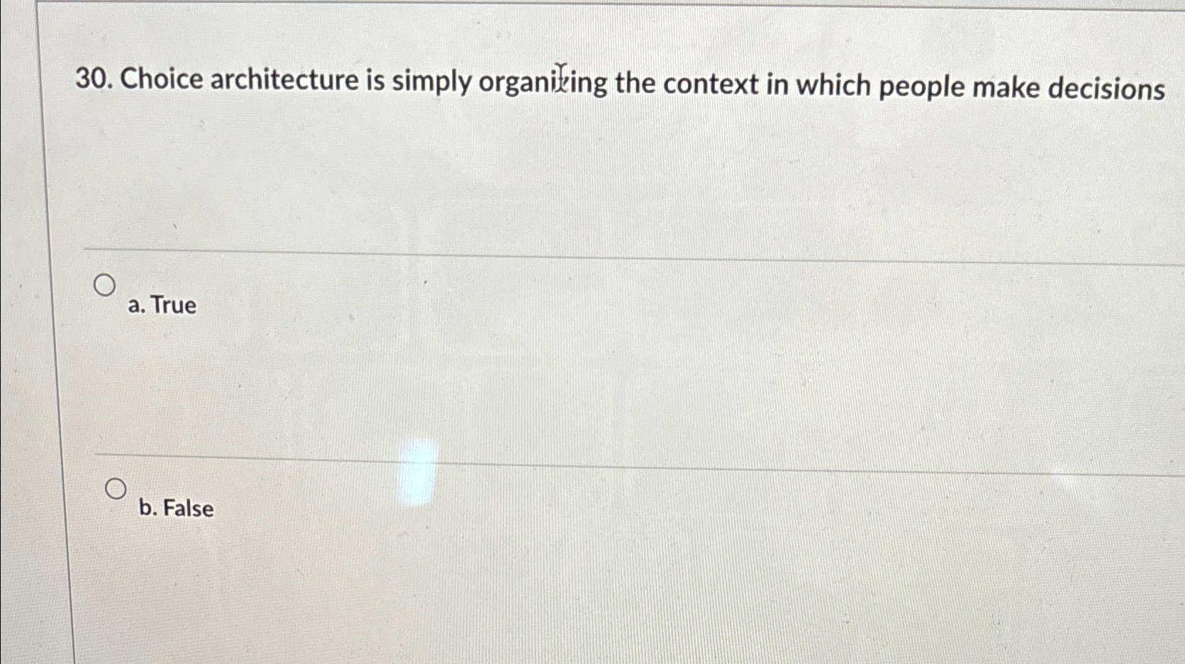 Solved Choice architecture is simply organilying the context | Chegg.com