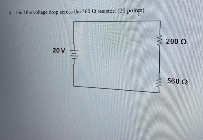 Solved 4. Find the voltage drop across the 560Ω resistor. ( | Chegg.com