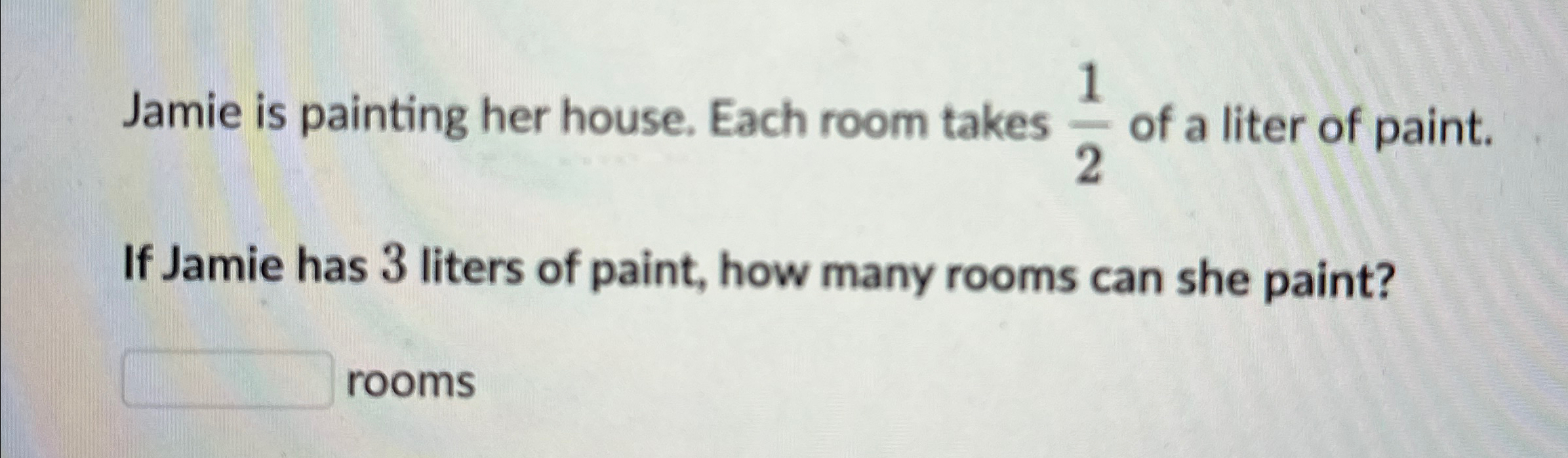 Solved Jamie is painting her house. Each room takes 12 ﻿of a | Chegg.com