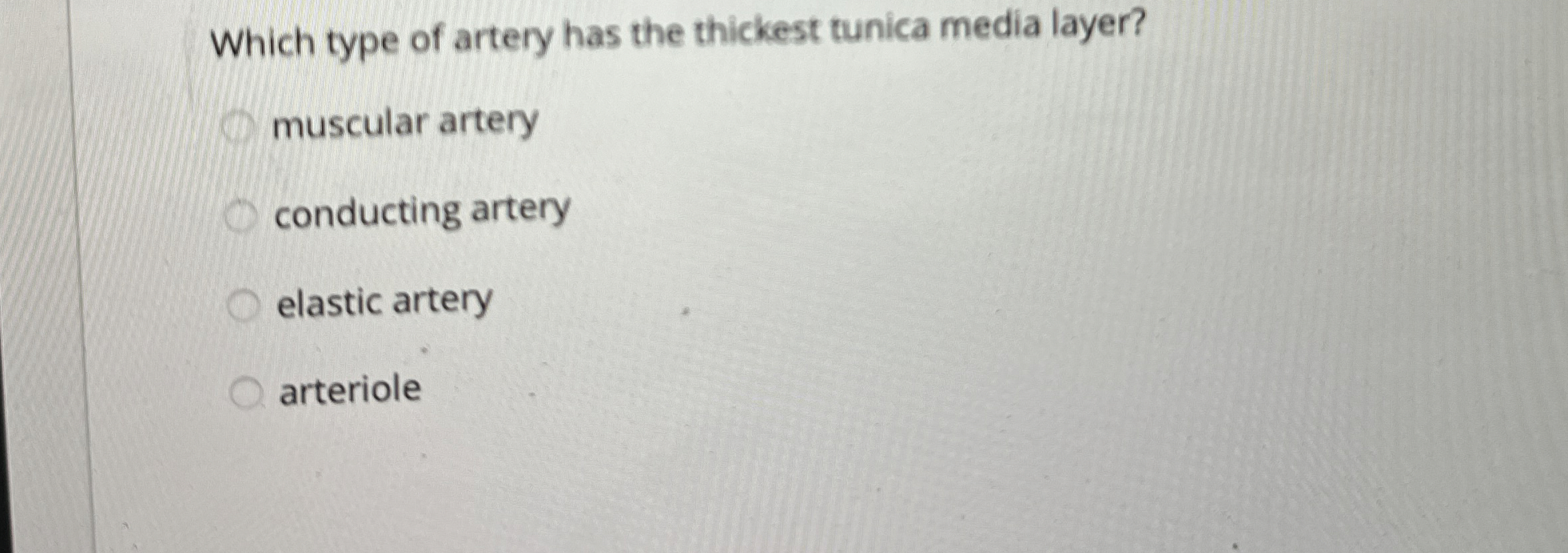 Solved Which type of artery has the thickest tunica media | Chegg.com