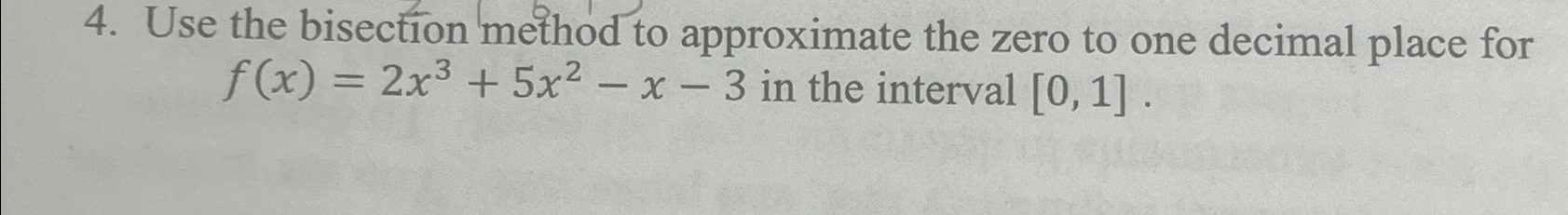 Solved Use the bisection method to approximate the zero to | Chegg.com