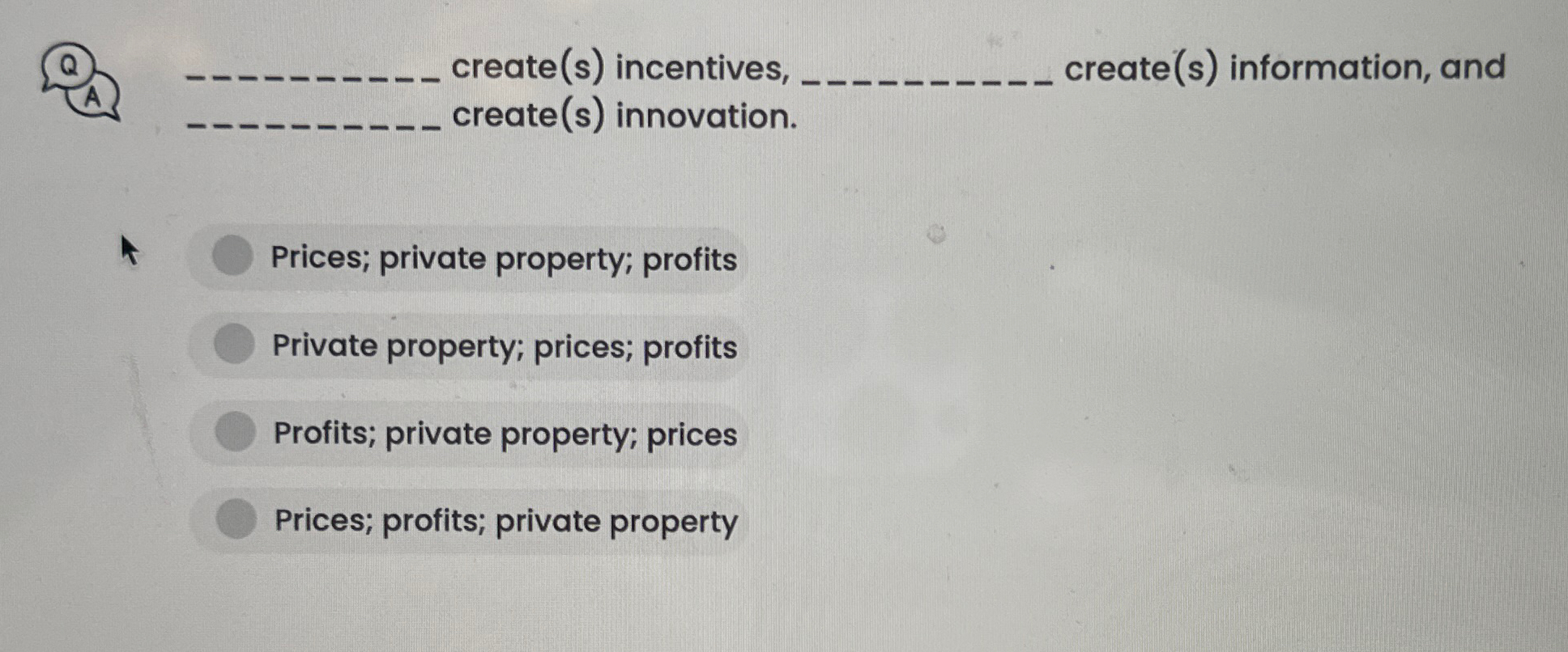 Solved Q create(s) ﻿incentives, create(s) ﻿information, and | Chegg.com