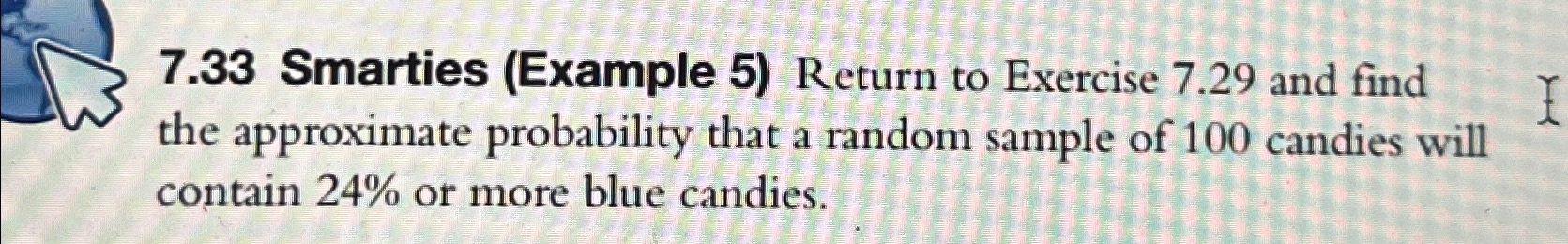 Solved 7.33 ﻿Smarties (Example 5) ﻿Return to Exercise 7.29 | Chegg.com