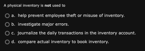 Solved A physical inventory is not used toa. help prevent | Chegg.com