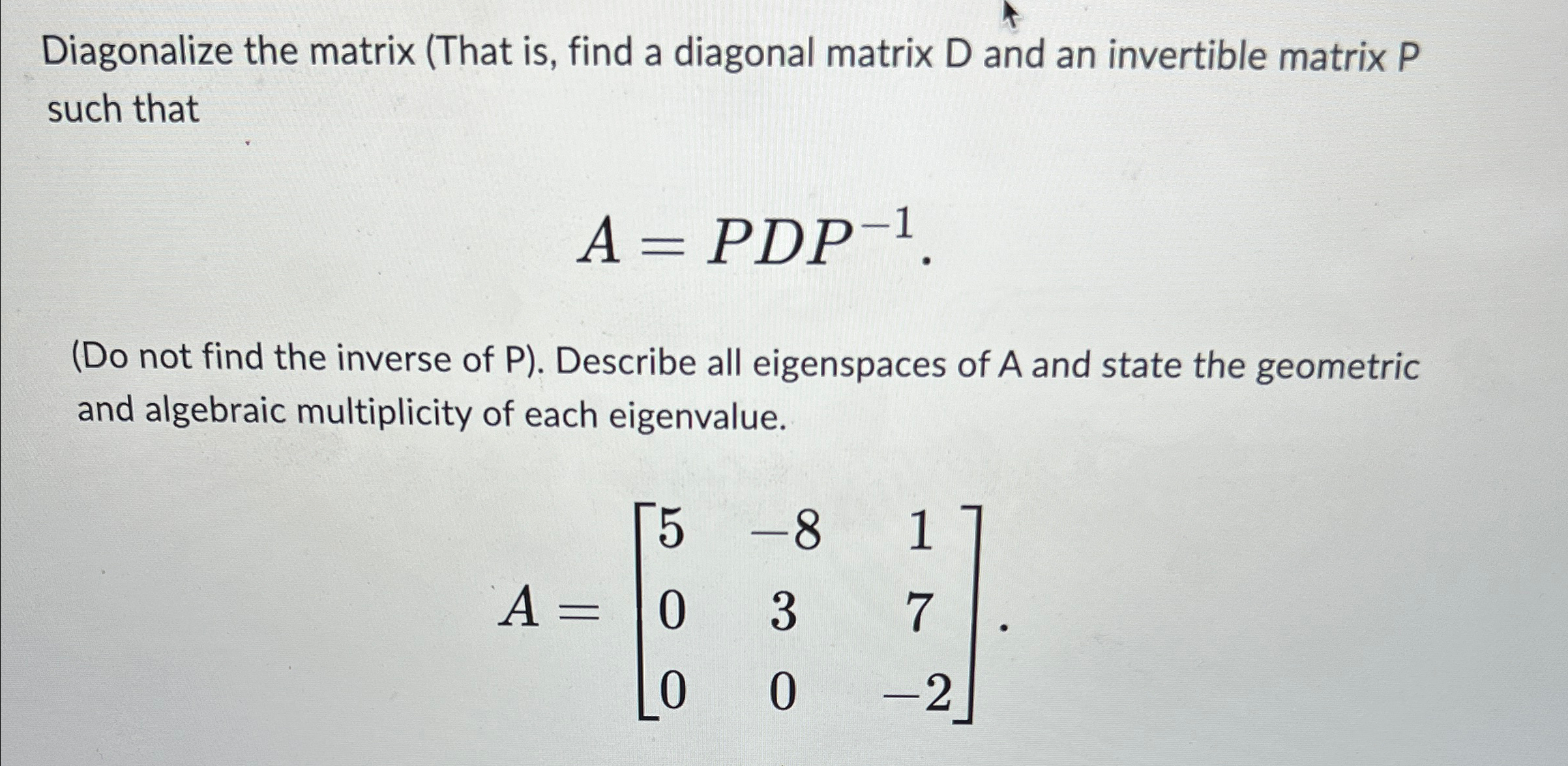 Solved Diagonalize the matrix (That is, ﻿find a diagonal | Chegg.com