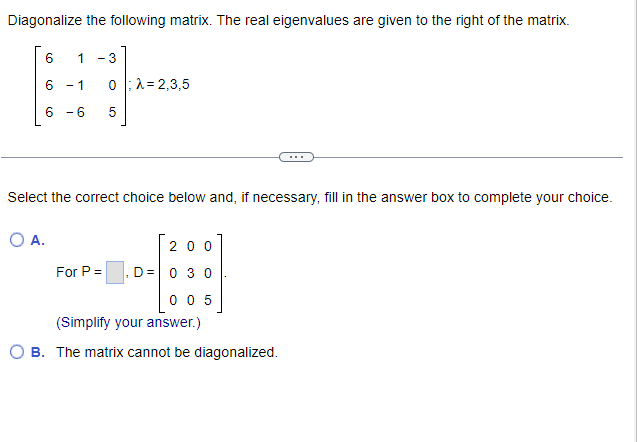 Solved Diagonalize the following matrix. The real | Chegg.com