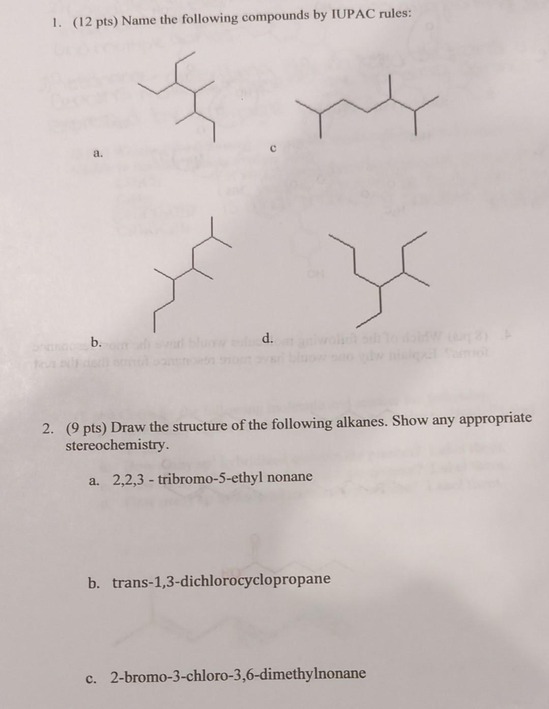 Solved 1. (12 pts) Name the following compounds by IUPAC | Chegg.com