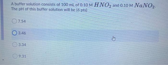 Solved A buffer solution consists of 100 mL of 0.10 M HNO2 | Chegg.com
