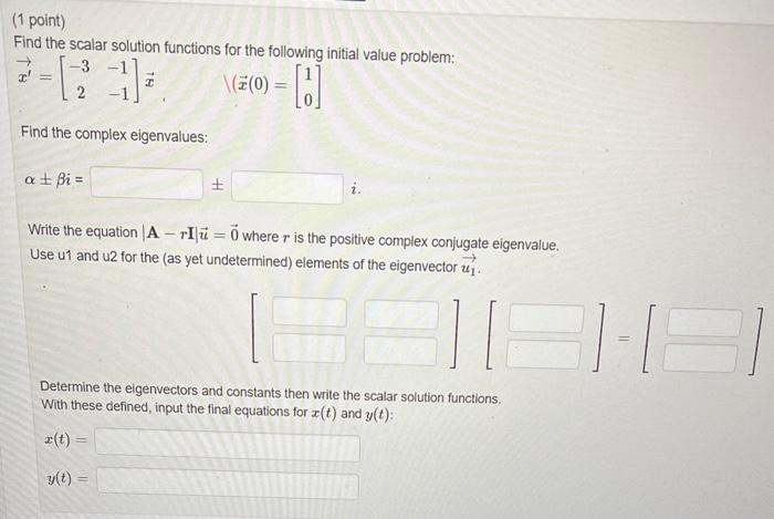 Solved (1 point) Find the scalar solution functions for the | Chegg.com