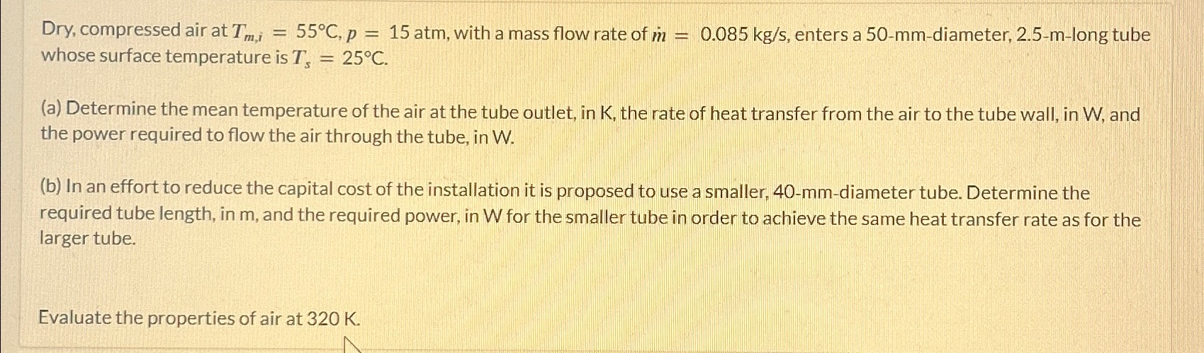 Solved Dry, compressed air at Tm,i=55°C,p=15atm, with a mass | Chegg.com