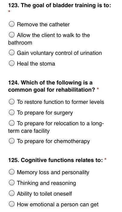 Solved 123. The goal of bladder training is to: Remove the | Chegg.com