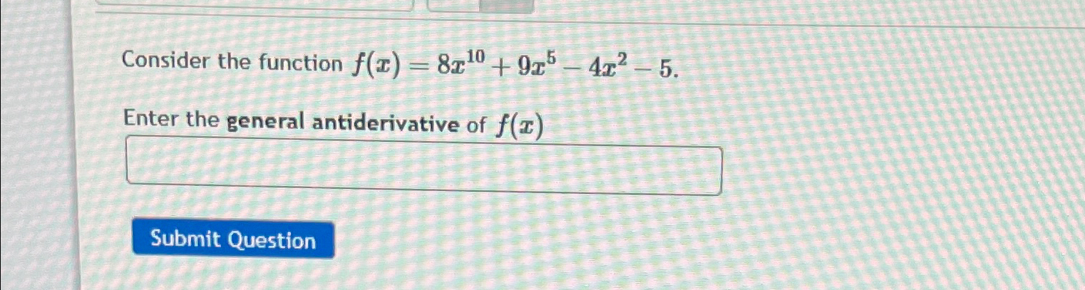 Solved Consider the function f(x)=8x10+9x5-4x2-5.Enter the | Chegg.com