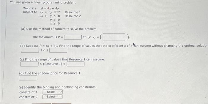 Solved You are given a linear programming problem. Maximize | Chegg.com