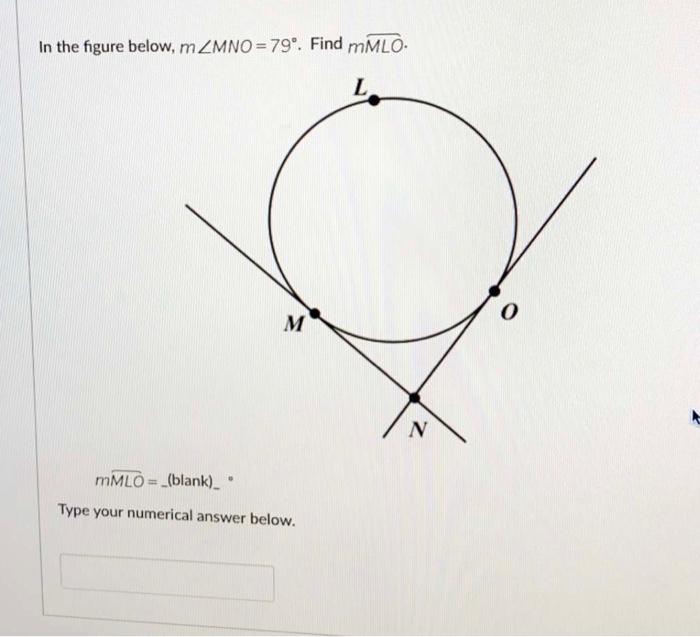 Solved In the figure below, m ZMNO = 79º. Find mMLO. L o M M | Chegg.com