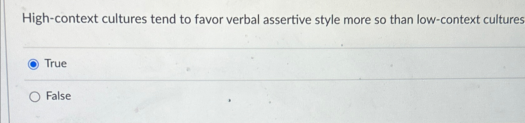 Solved High-context cultures tend to favor verbal assertive | Chegg.com