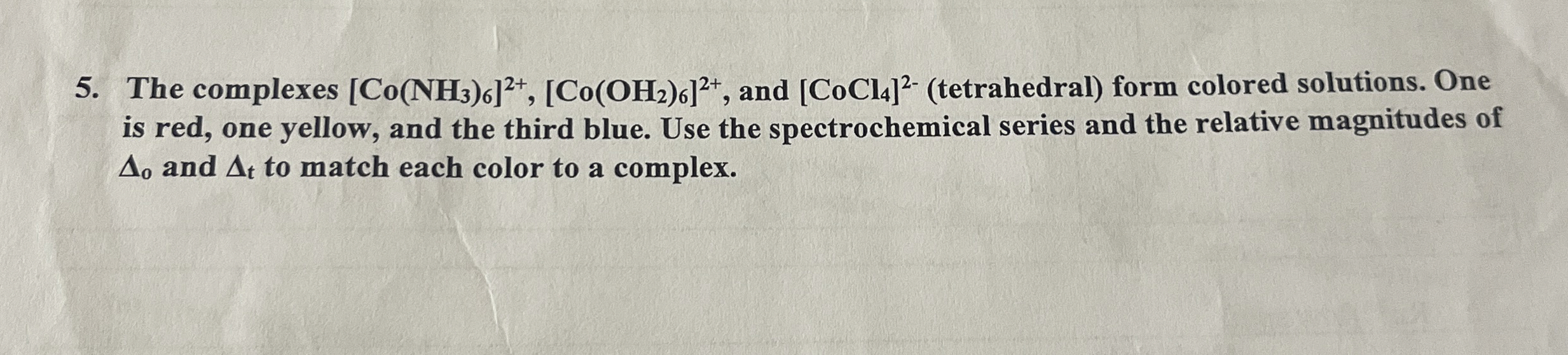 Solved The complexes [Co(NH3)6]2+,[Co(OH2)6]2+, ﻿and | Chegg.com