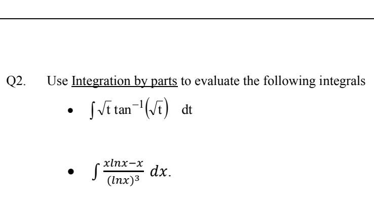 Solved Q2. Use Integration by parts to evaluate the | Chegg.com