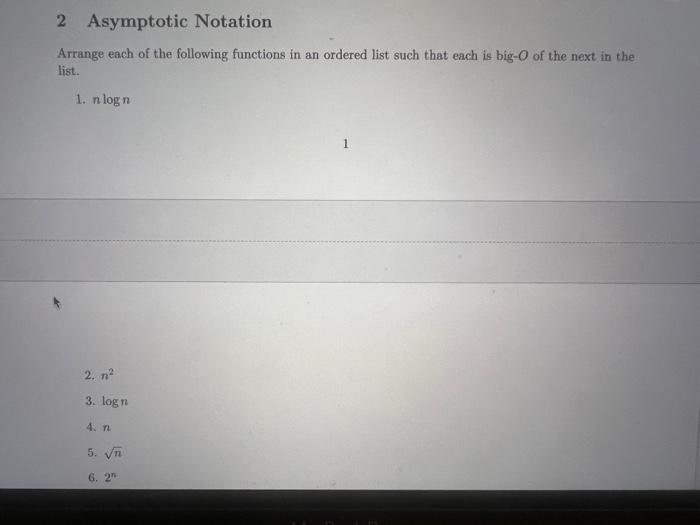 Solved 2 Asymptotic Notation Arrange each of the following | Chegg.com