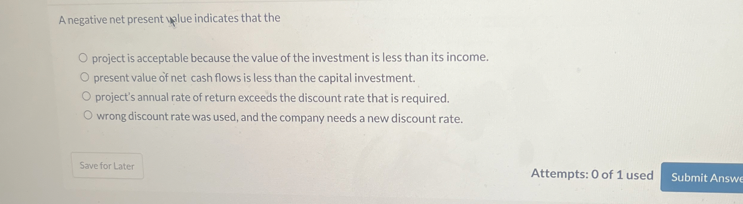 Solved A negative net present walue indicates that | Chegg.com