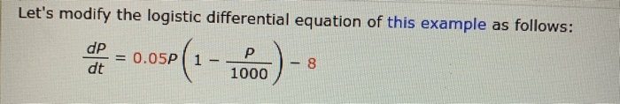 Solved Let's modify the logistic differential equation of | Chegg.com