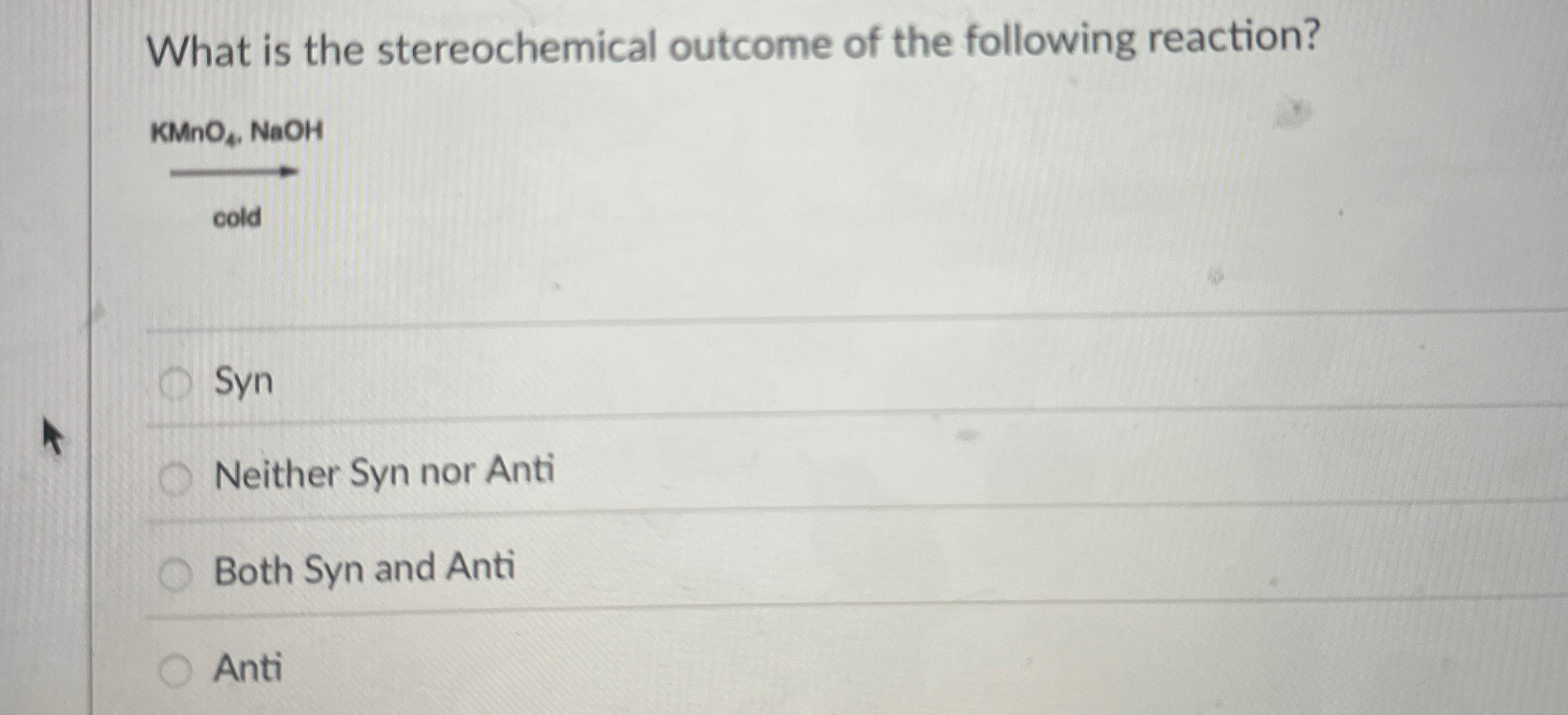 Solved What is the stereochemical outcome of the following | Chegg.com