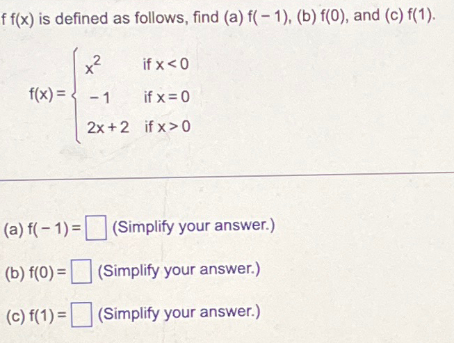 Solved f(x) is defined as follows, find (a) f(-1),(b)f(0), | Chegg.com Solved f(x) is defined as follows, find (a) f(-1),(b)f(0), | Chegg.com