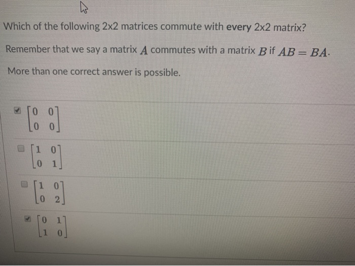 Solved Which of the following 2x2 matrices commute with | Chegg.com