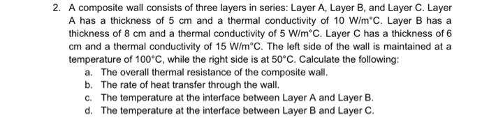 Solved 2. A composite wall consists of three layers in | Chegg.com