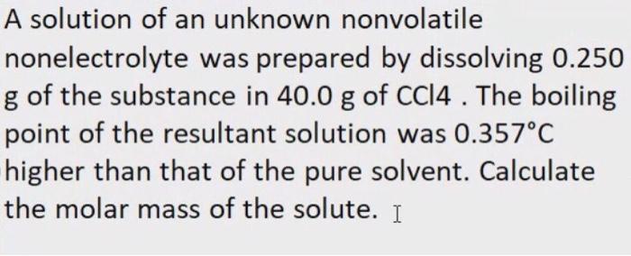 Solved A solution of an unknown nonvolatile nonelectrolyte | Chegg.com
