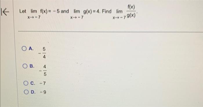 Solved Let limx→−7f(x)=−5 and limx→−7g(x)=4. Find | Chegg.com