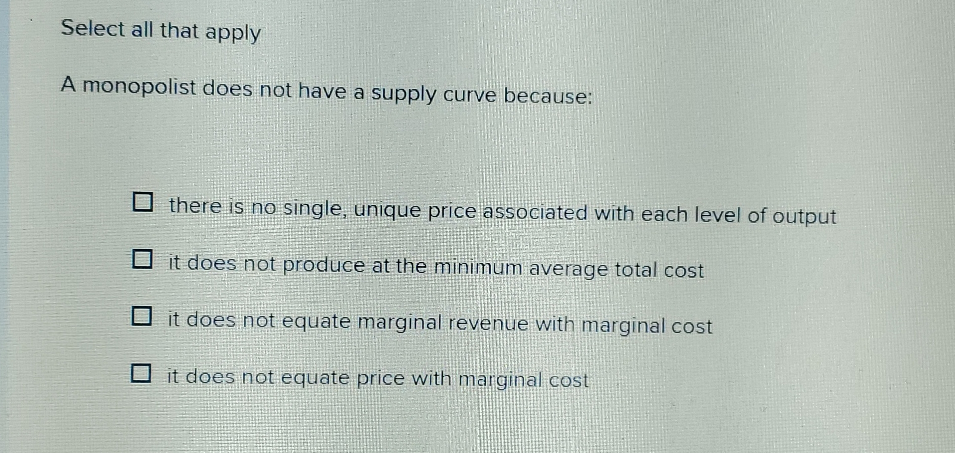Solved Select all that applyA monopolist does not have a | Chegg.com