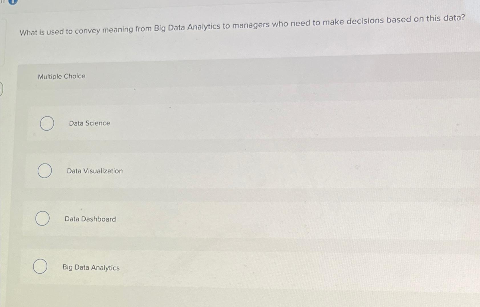 Solved What is used to convey meaning from Big Data | Chegg.com