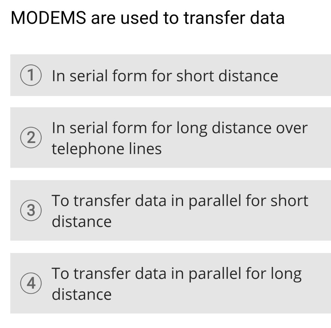 Solved MODEMS are used to transfer data 1 In serial form for | Chegg.com