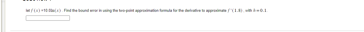 Solved let f(x)=10.0ln(x). ﻿Find the bound error in using | Chegg.com
