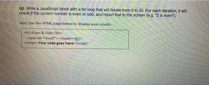 Solved Q2. Write a JavaScript block with a for loop that | Chegg.com