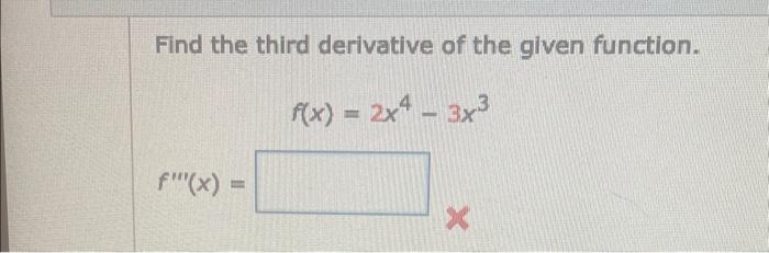 Solved Find The Third Derivative Of The Given Function 4797