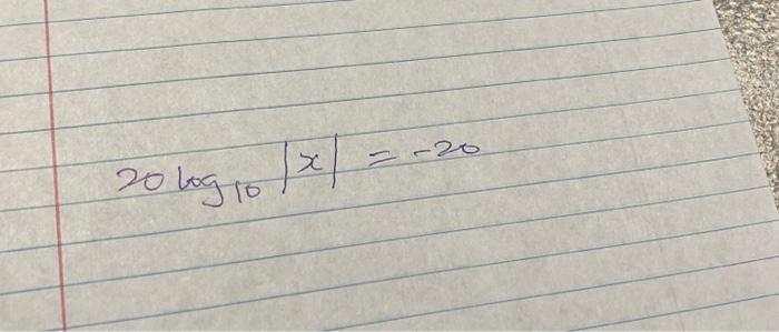 Solved 20log10∣x∣=−20 | Chegg.com