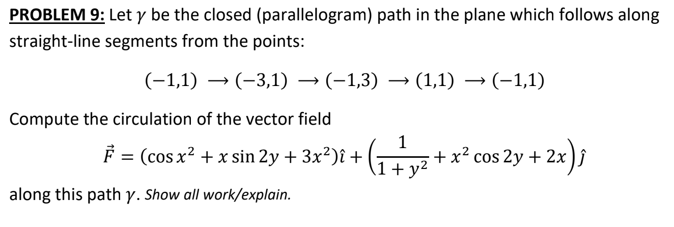 Solved PROBLEM 9: Let γ ﻿be the closed (parallelogram) ﻿path | Chegg.com