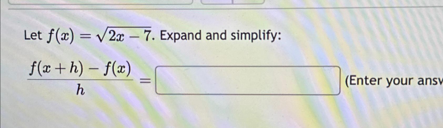 Solved Let f(x)=2x-72. ﻿Expand and | Chegg.com
