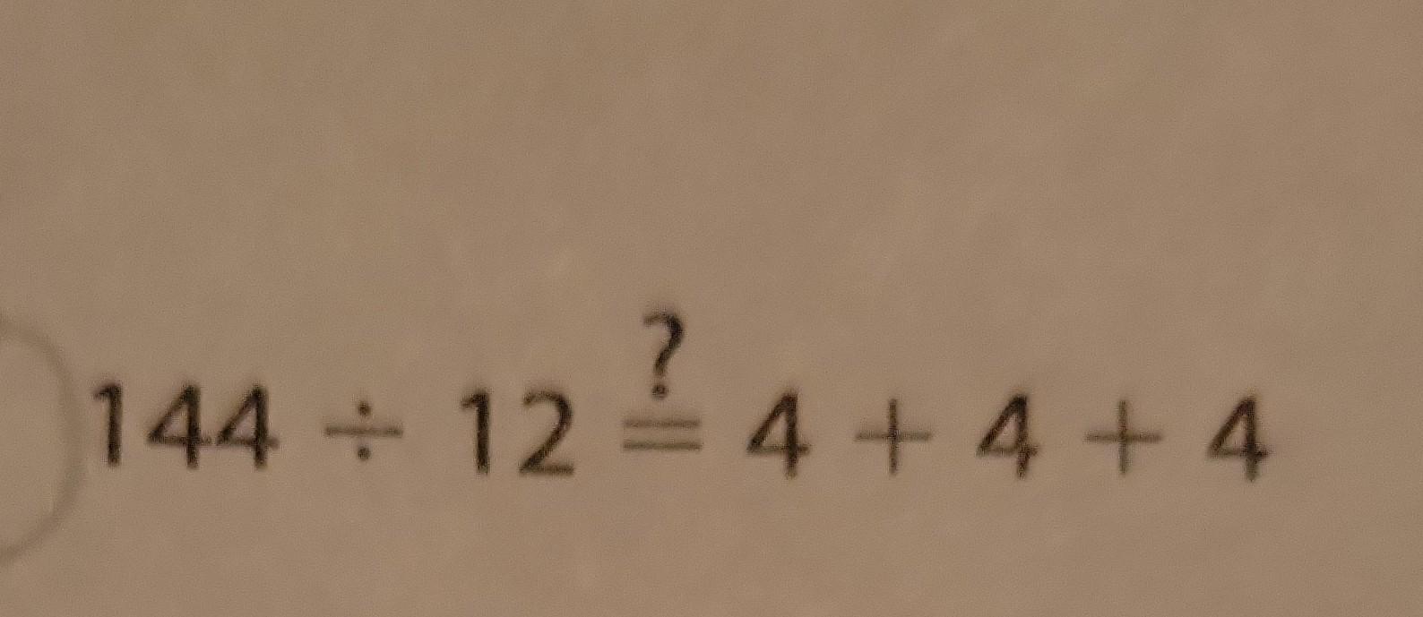 144÷12=?4+4+4 | Chegg.com
