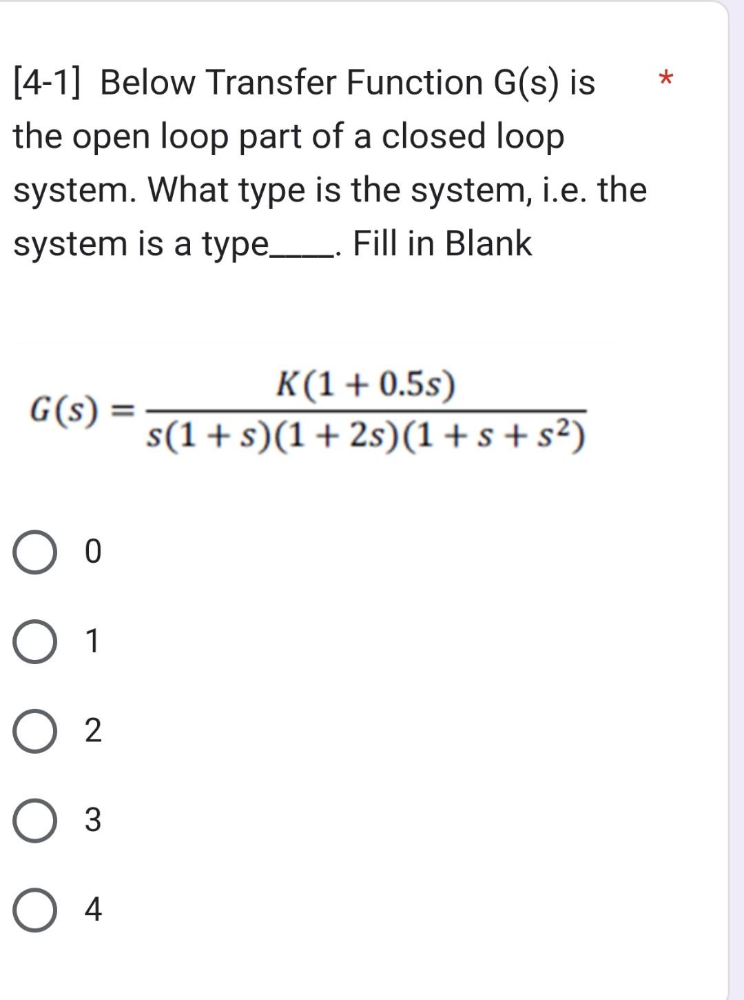 Solved [4-1] Below Transfer Function G(s) is the open loop | Chegg.com